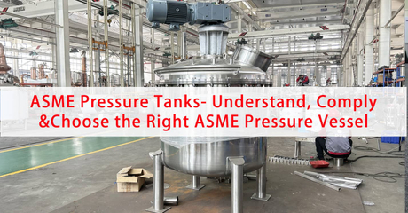 ASME Pressure Tanks- Understand, Comply And Choose The Right ASME ...